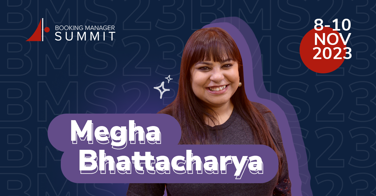 Megha Bhattacharya - Booking Manager Summit